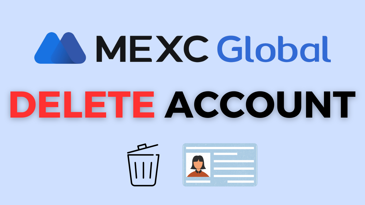 How to Delete MEXC Account: Simple Step-By-Step Guide