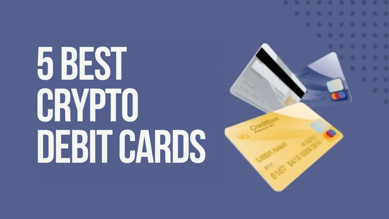 5 Best Crypto Debit Cards 2025