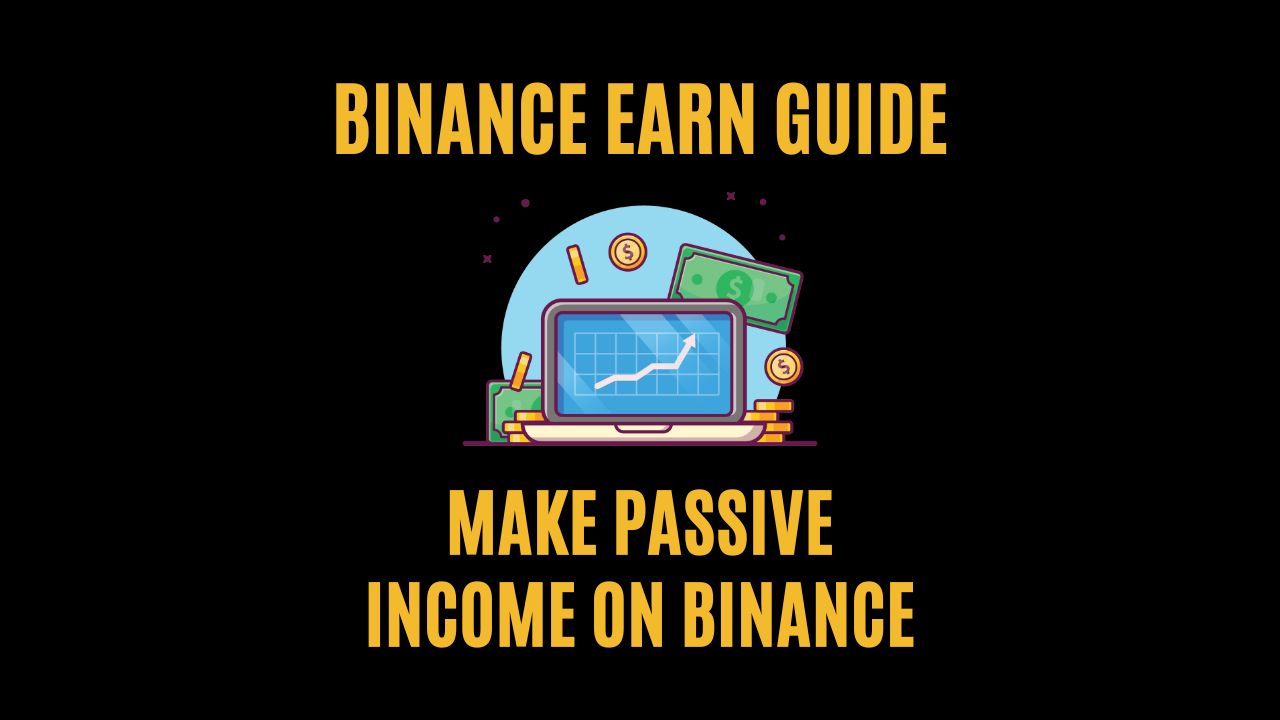 Binance Earn Guide – Make Passive Income on Binance