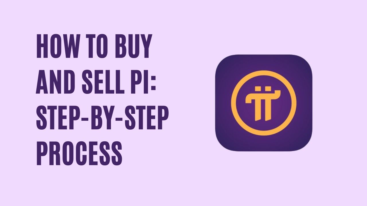 How to Buy and Sell Pi: Step-By-Step Process