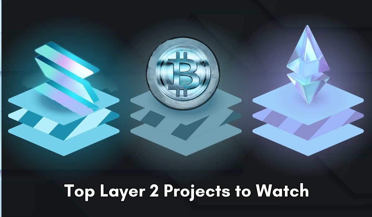 Top Layer 2 Projects to Watch [2025]