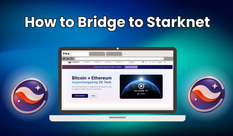 How to Bridge to Starknet: A Step-by-Step Guide