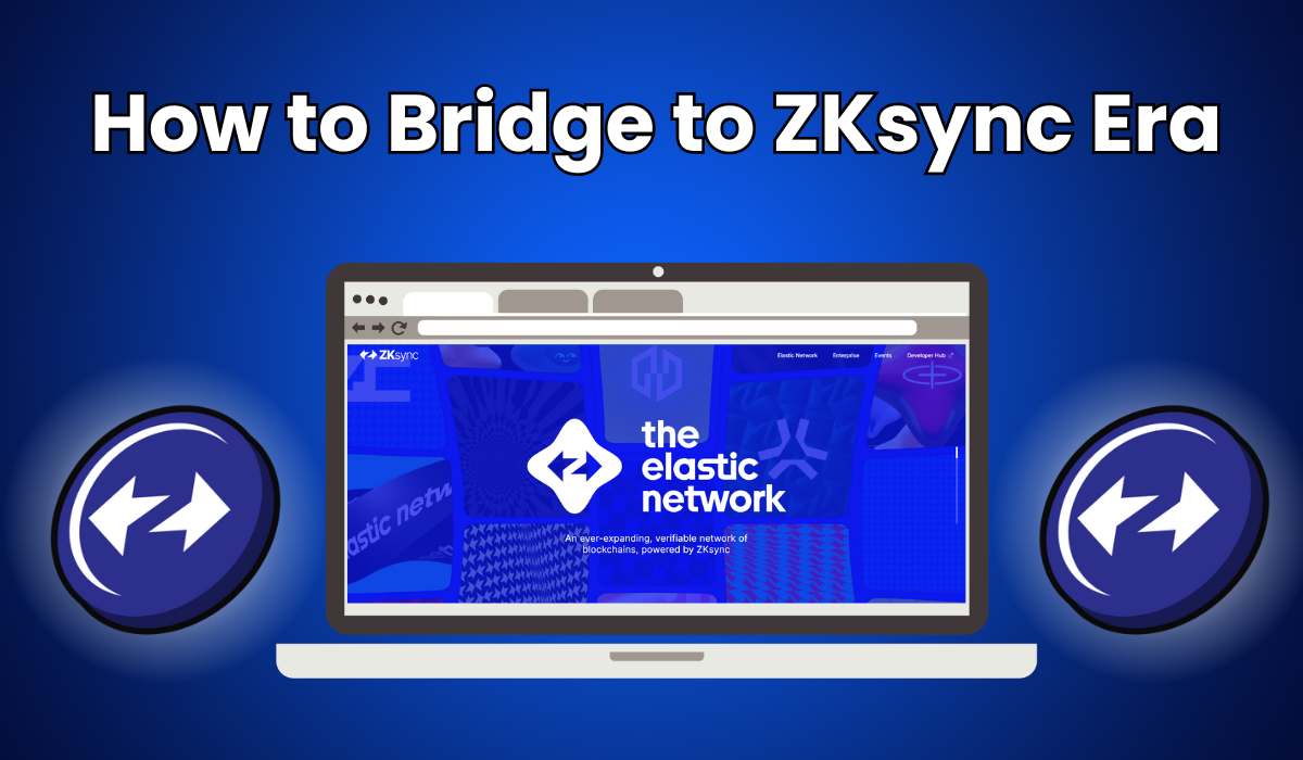 How to Bridge to ZKsync Era: A Step-by-Step Guide