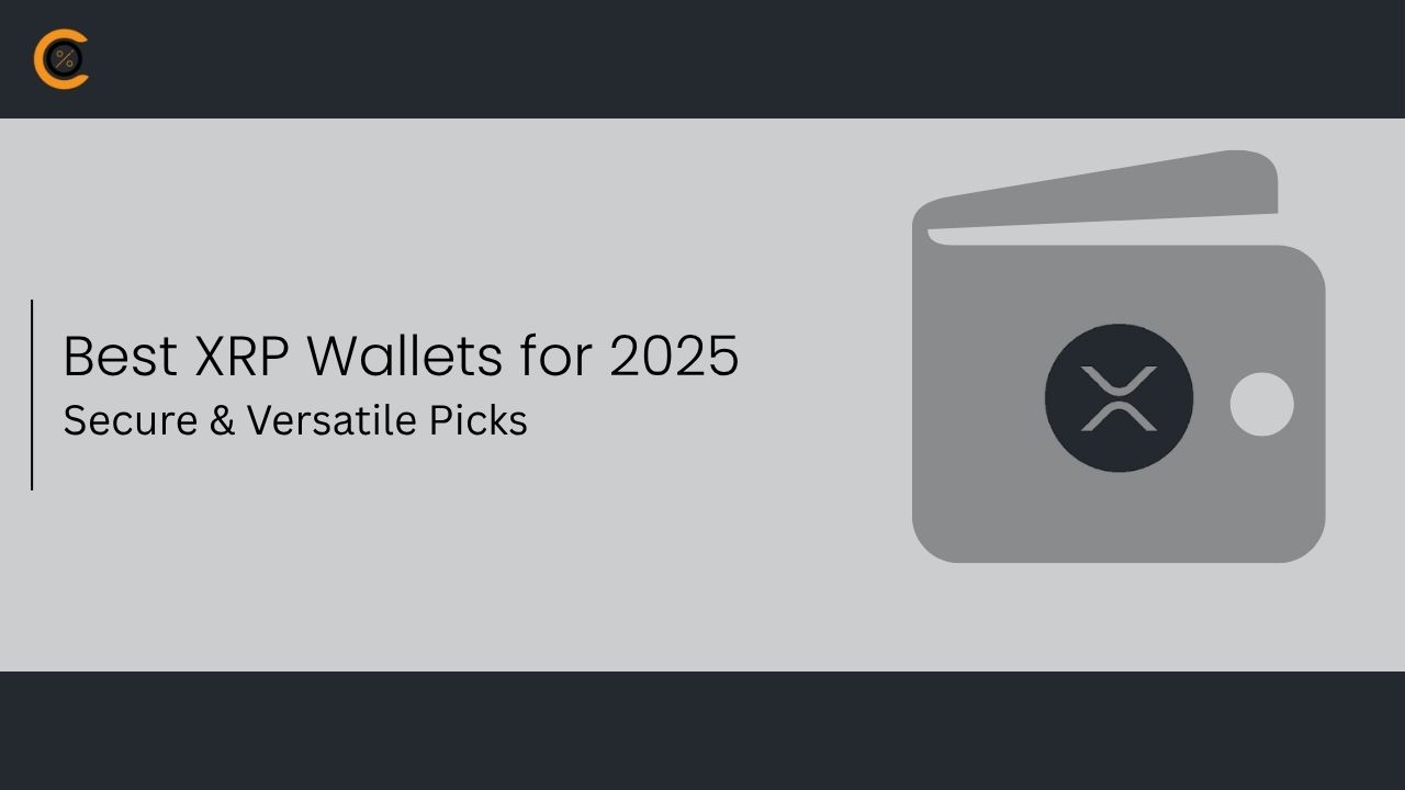 Best XRP Wallets for 2025: Secure & Versatile Picks