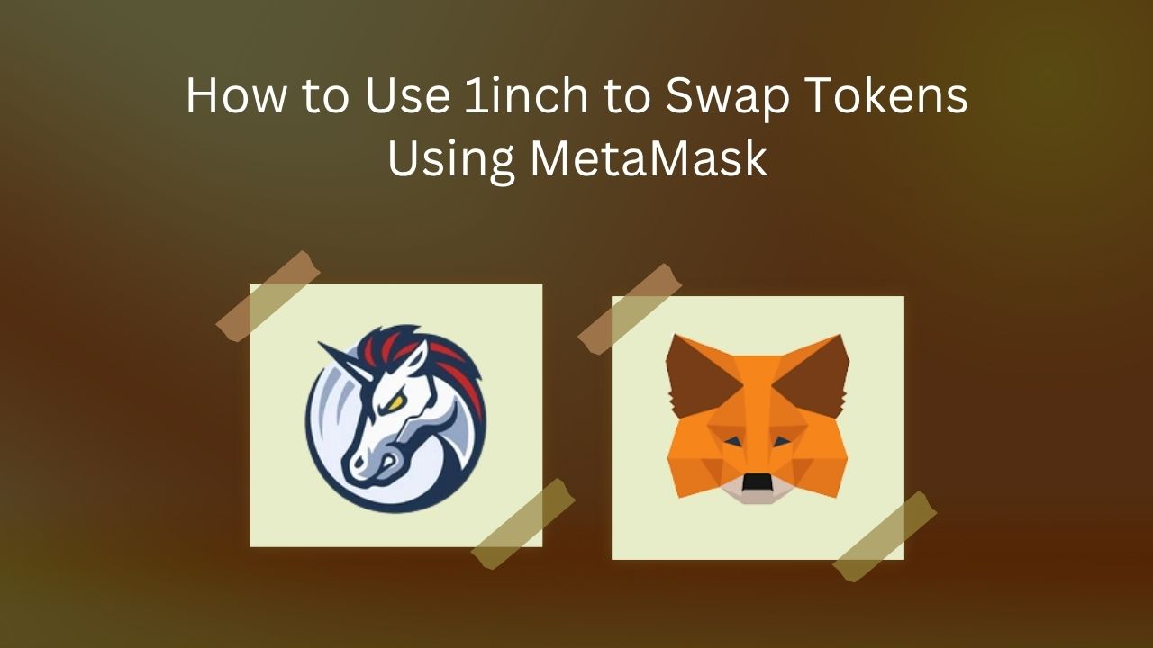How to Use 1inch to Swap Tokens Using MetaMask
