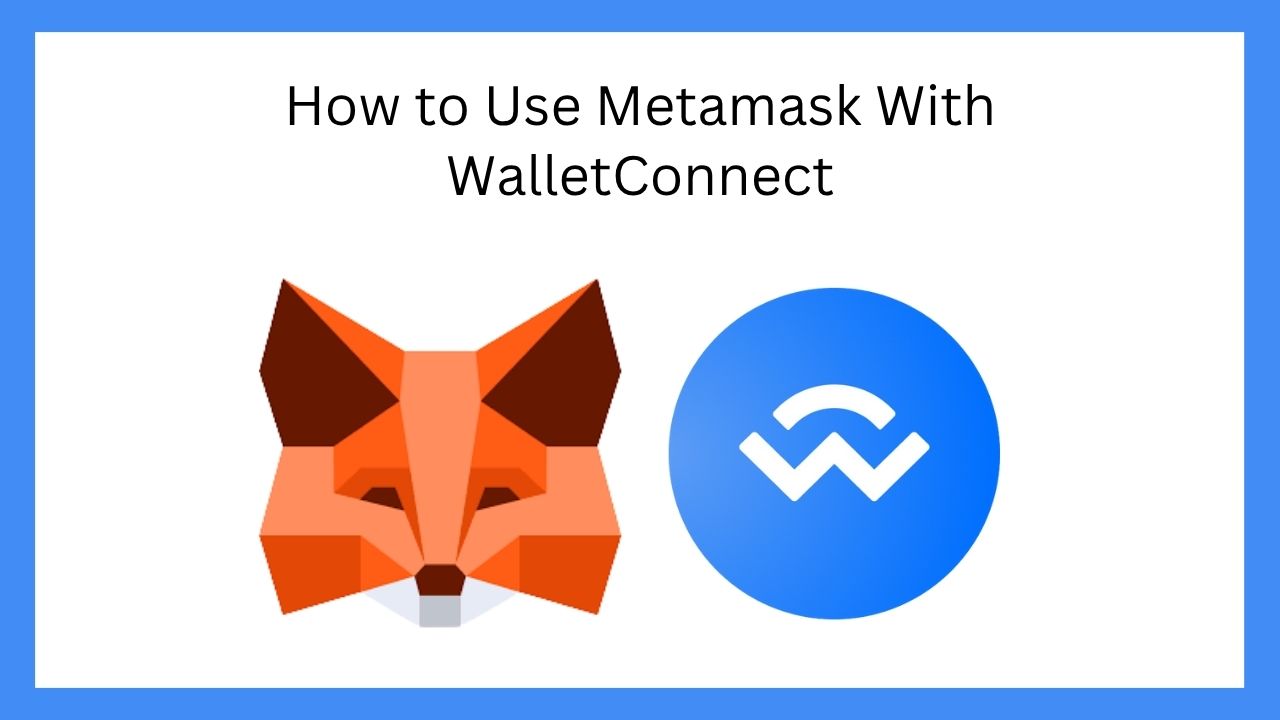How to Use Metamask With WalletConnect