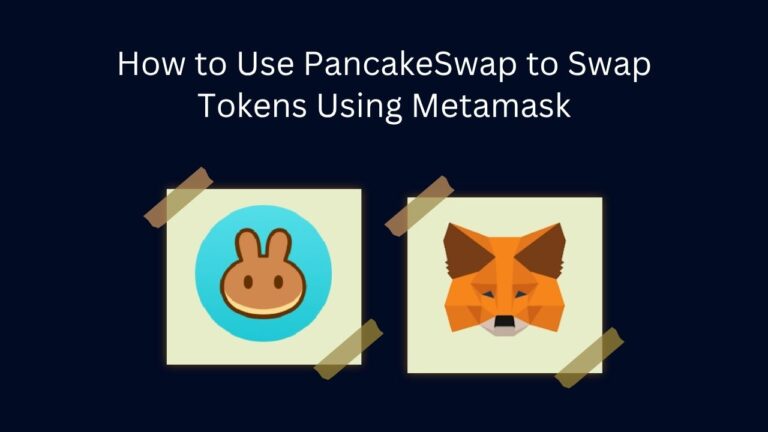 How to Use PancakeSwap to Swap Tokens Using Metamask
